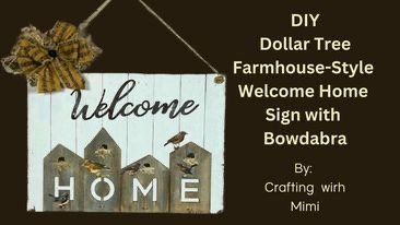 How to make a Dollar store Welcome Home sign with Bowdabra